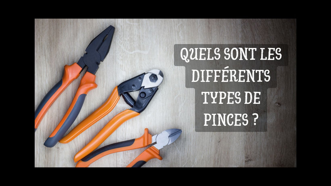 Quels sont les différents types de pinces ? – Bricolme