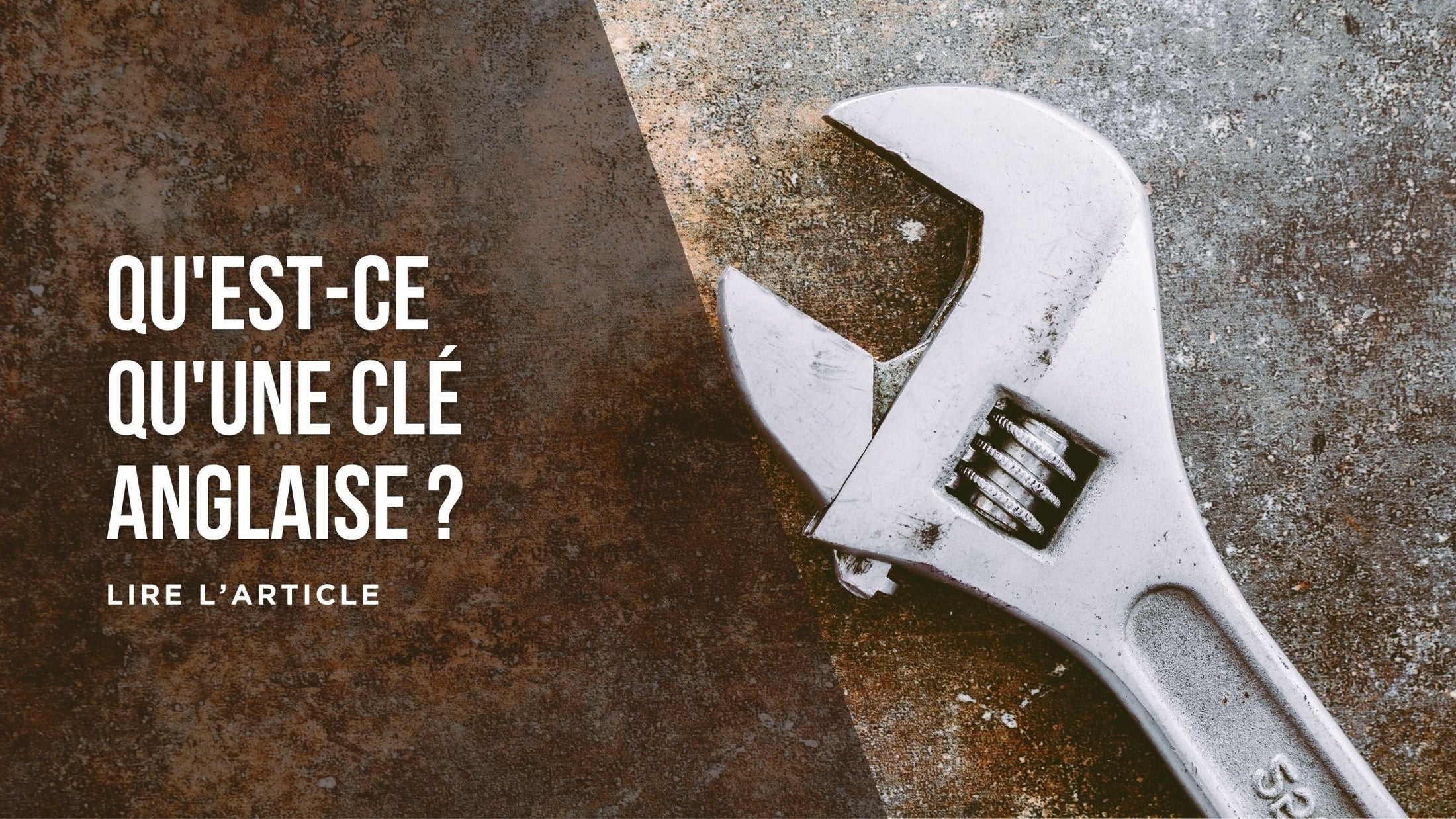 Qu'est-ce qu'une clé anglaise ? – Bricolme